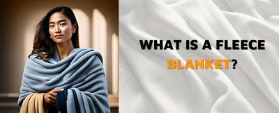 What is a Fleece Blanket - The Full Guide | Tiger-Universe